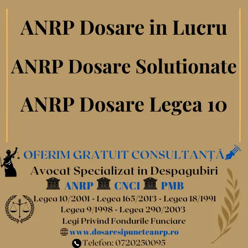 Dosare ANRP in lucru? Pot fi Solutionate conform Legii 10